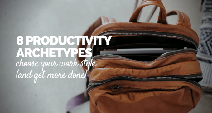 8 Productivity archetypes: Choose your work style (and get more done)