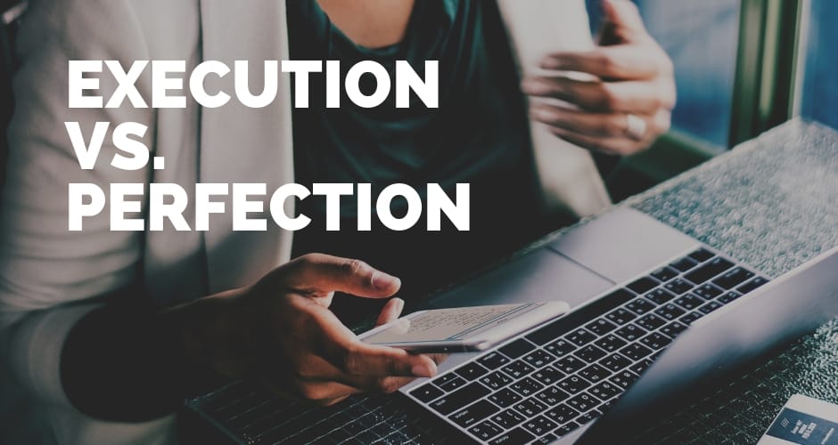 Execution vs. Perfection: Where are you on the spectrum? [PMP #127 ...